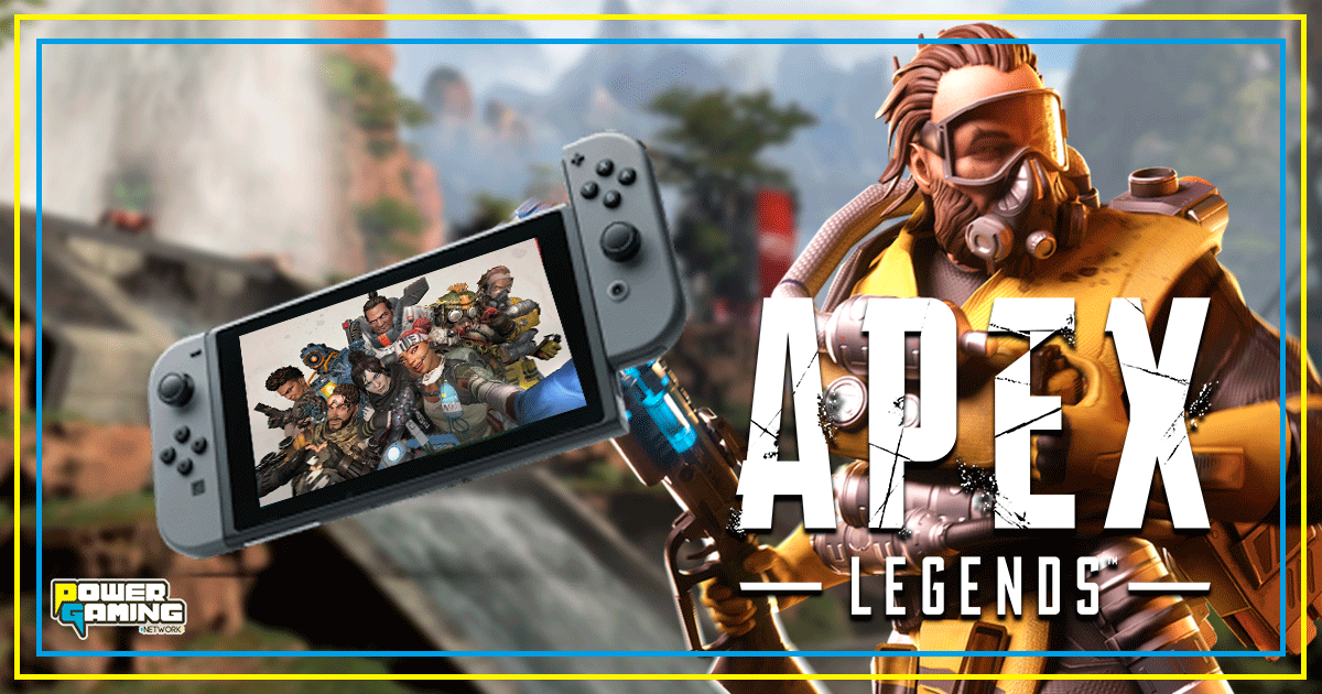 Apex Legends podría llegar a Nintendo Switch, de acuerdo a un rumor - Power Gaming Network