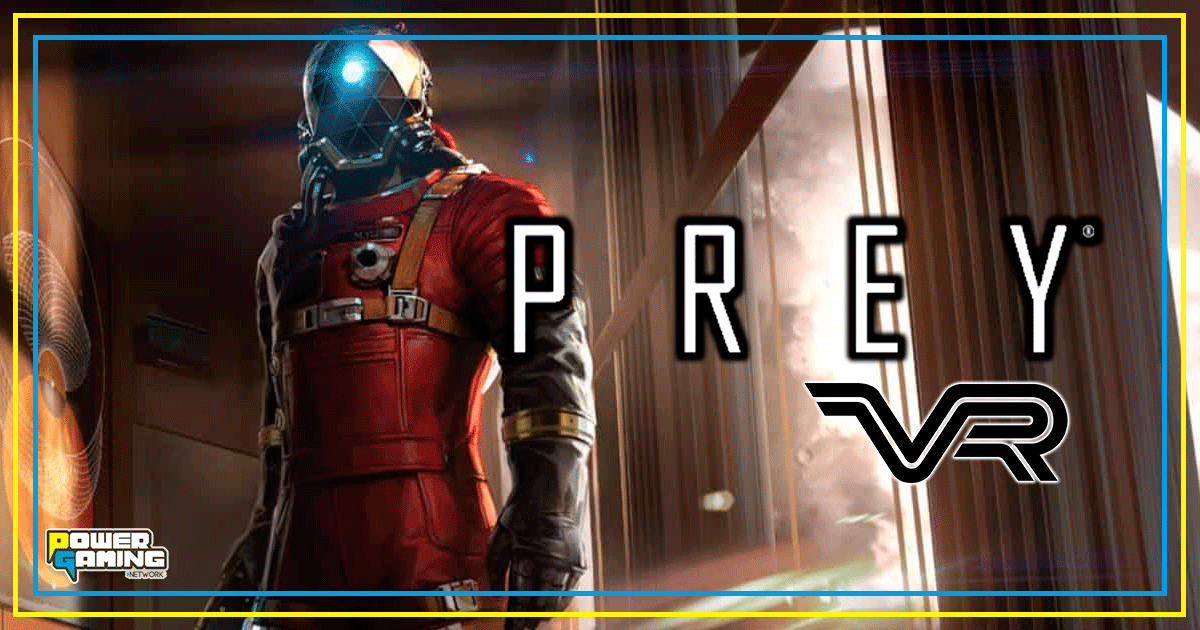 Bethesda estaría preparando la llegada de Prey VR - Power Gaming Network